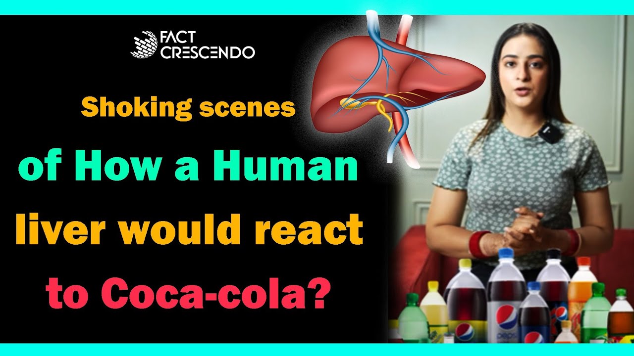 Shocking Scenes of How a Human Liver Would React to Coca-Cola ? Find ...