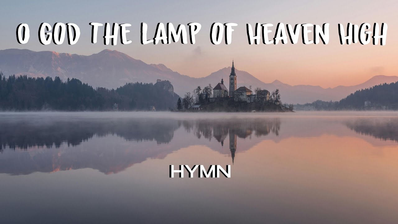 O God the Lamp of Heaven High - YouTube Music