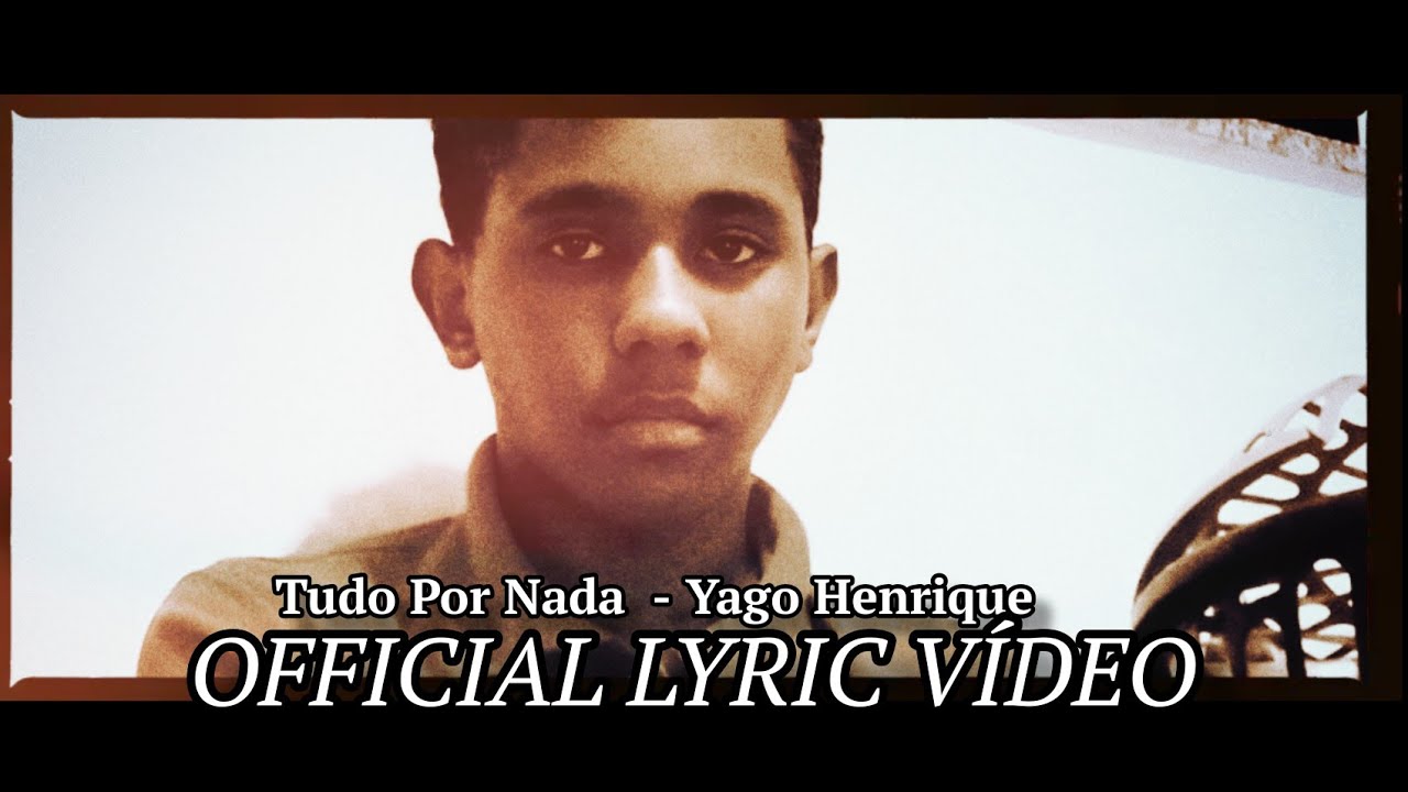YAGO HENRIQUE - Tudo Por Nada (Official Lyric Vídeo) - YouTube