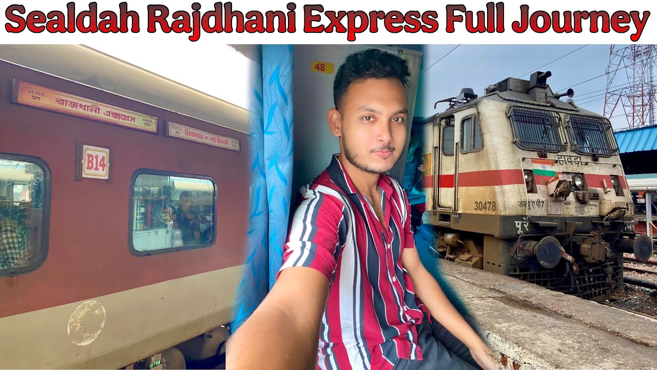 Delhi to Kolkata by 12314 Sealdah Rajdhani Express with IRCTC FOOD ...