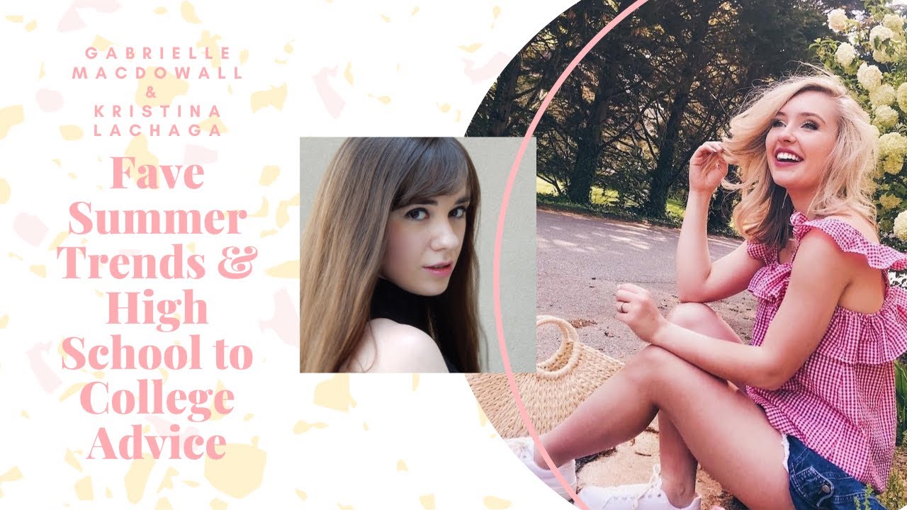 ☀️ Summer Fashion Trends & High School to College Advice 💖 Gabrielle ...