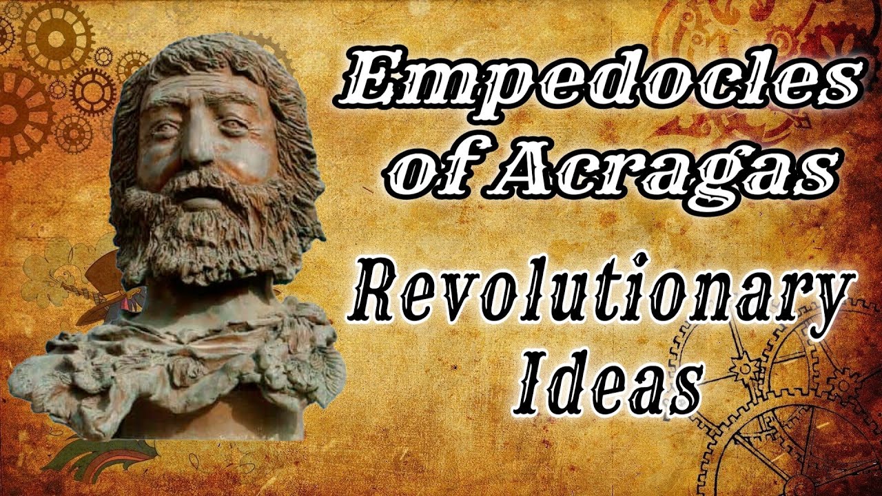 EMPEDOCLES OF ACRAGAS: The Father of Modern Science | Uncovering the ...