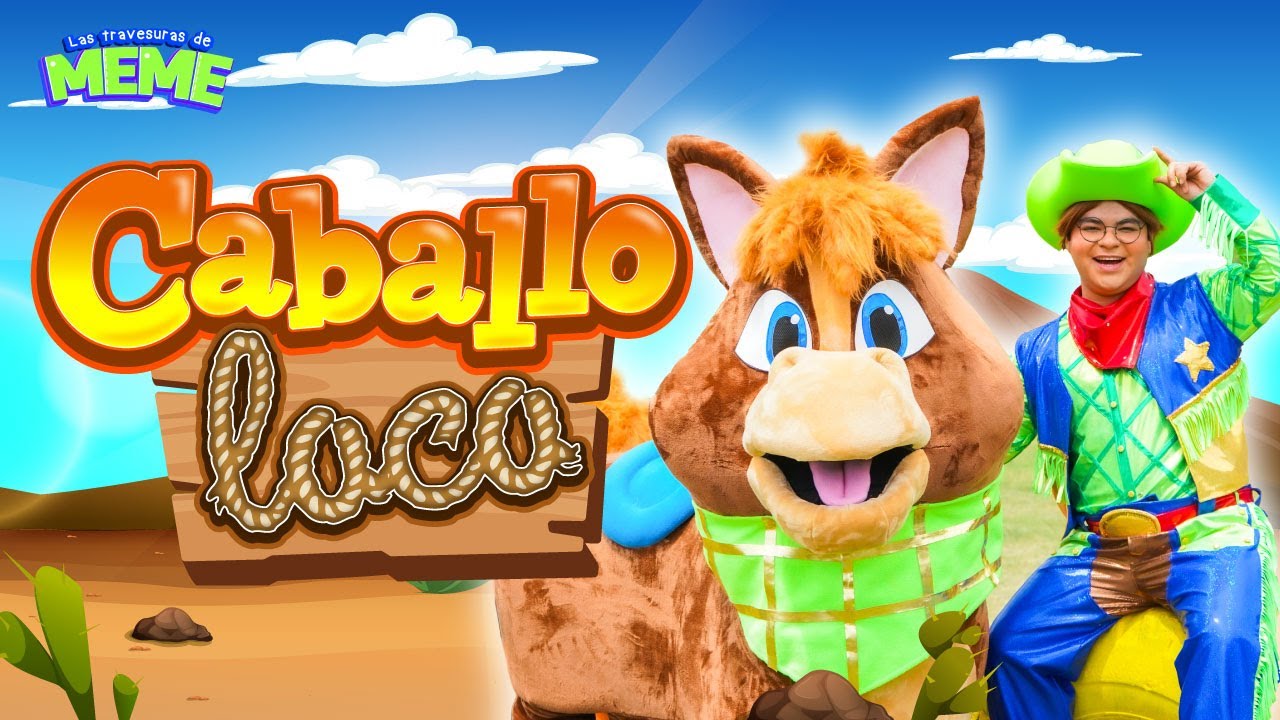 El Caballo Loco (Video Musical) | Las Travesuras de Meme | Canción ...