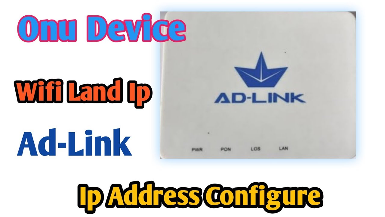 [AD-LINK] Onu Device Ip Configure Full Setup Onu Two Router | ### ...