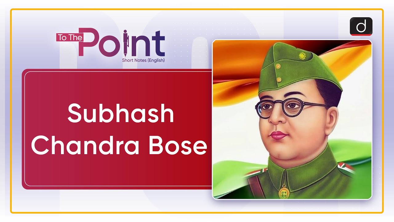 Subhash Chandra Bose - To The Point | Drishti IAS English - YouTube