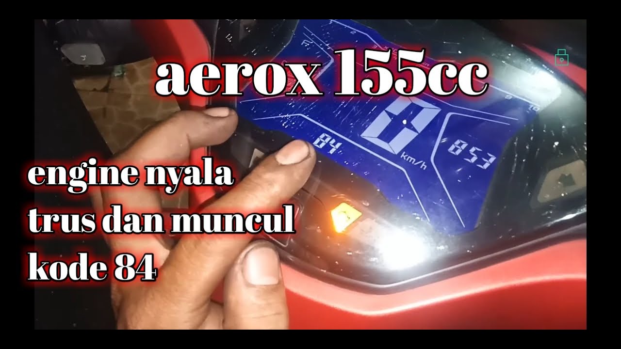 Penyebab aerox 155cc muncul kode 84 dan engine menyala! - YouTube