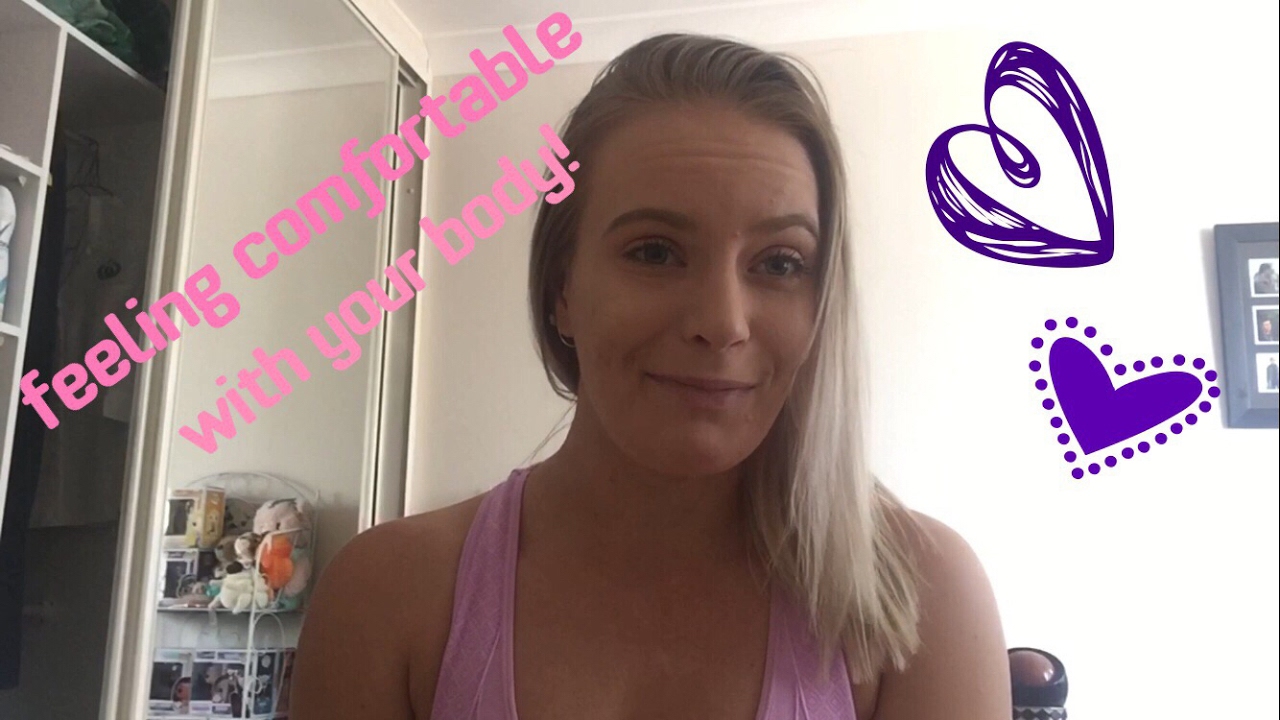 Tips On Feeling Comfortable With Your Body YouTube tips-on-feeling-comfortable-with-your-body-youtube