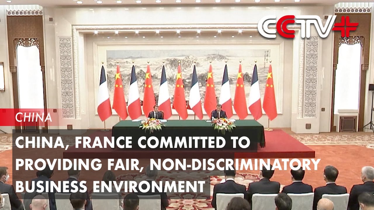 China, France Committed to Providing Fair, Non-discriminatory Business ...