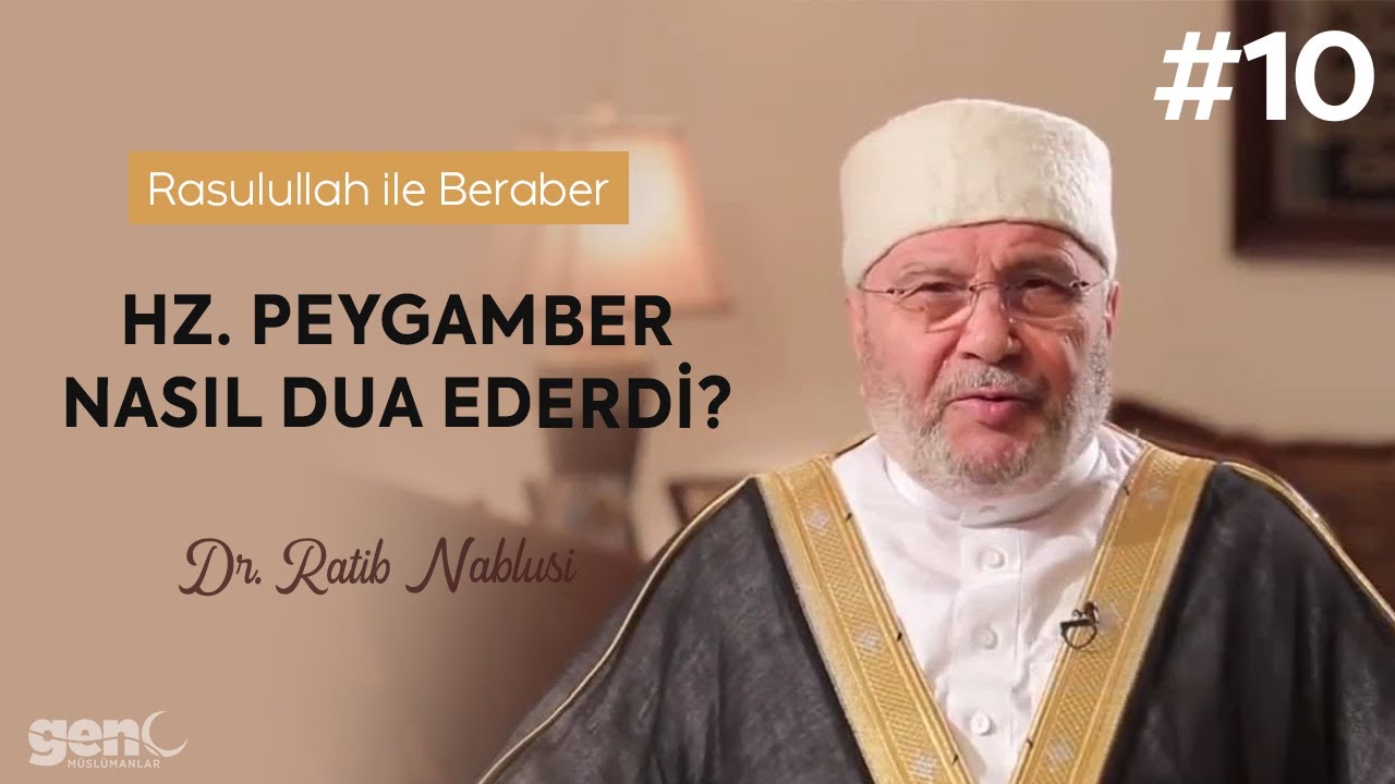 Hz. Peygamber Nasıl Dua Ederdi? - Rasulullah ile Beraber 10. Bölüm | Dr ...