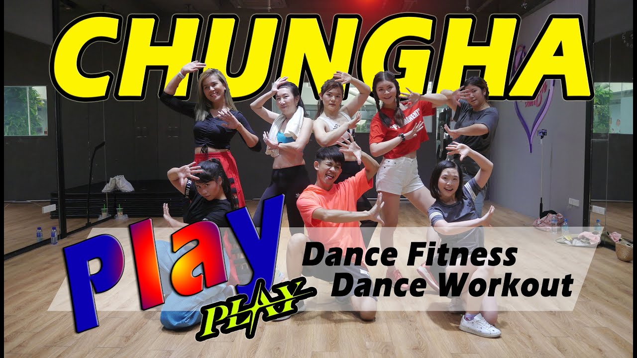 [KPOP] CHUNGHA - PLAY (Feat.Changmo) | Dance Fitness / Dance Workout By ...