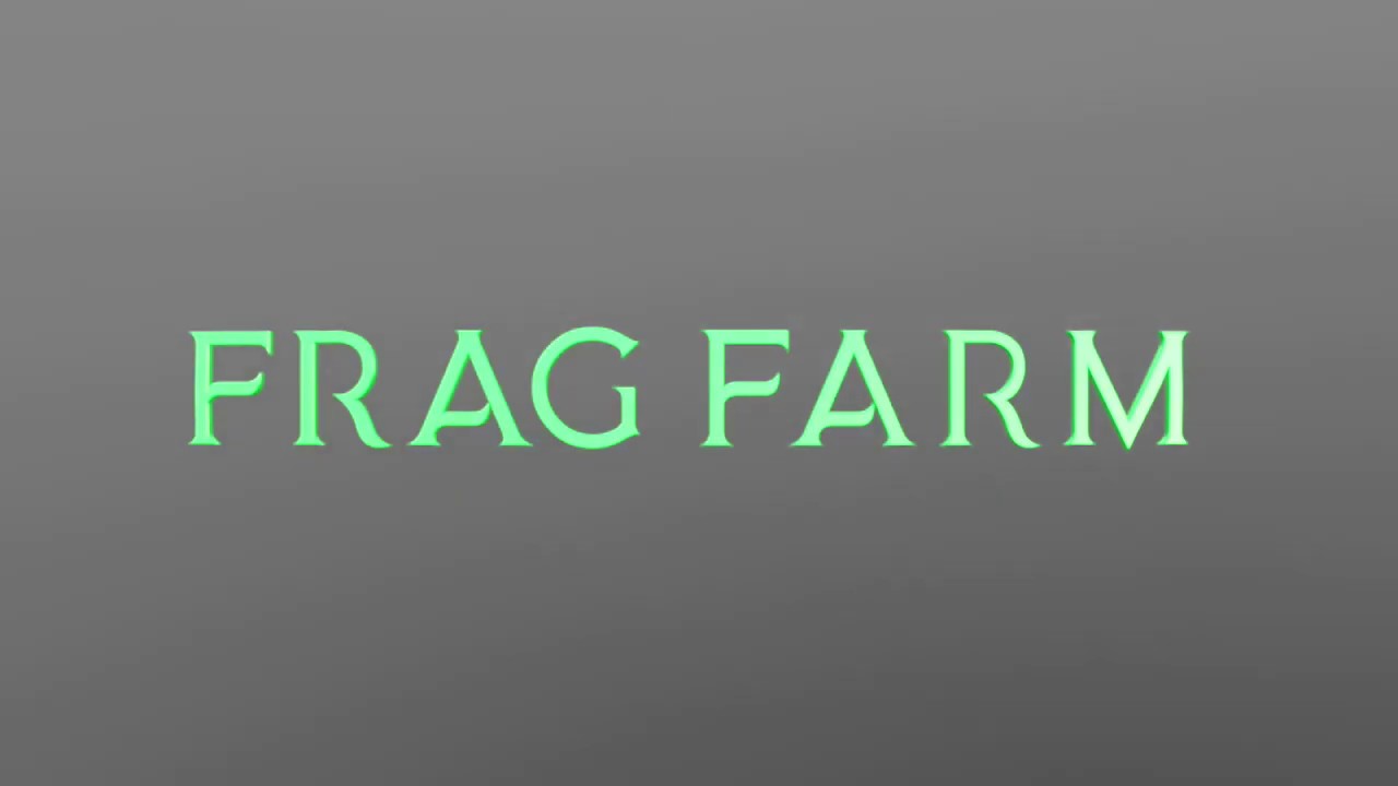 Intro to Frag Farm - YouTube