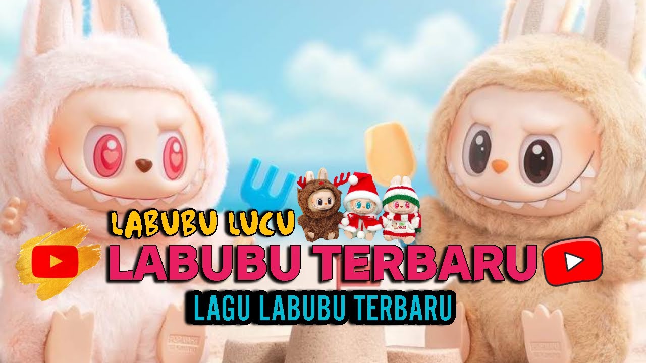 LABUBU BERNYANYI - LAGU LABUBU TERBARU - LAGU ANAK ANAK TERPOPULER ...