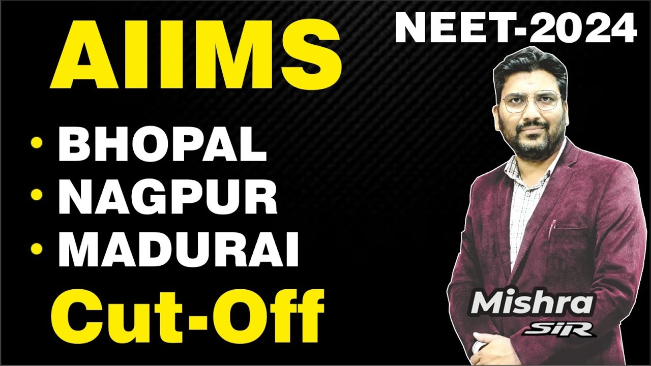 AIIMS Bhopal I AIIMS Nagpur I AIIMS Madurai Cut Off 2023 and Expected ...