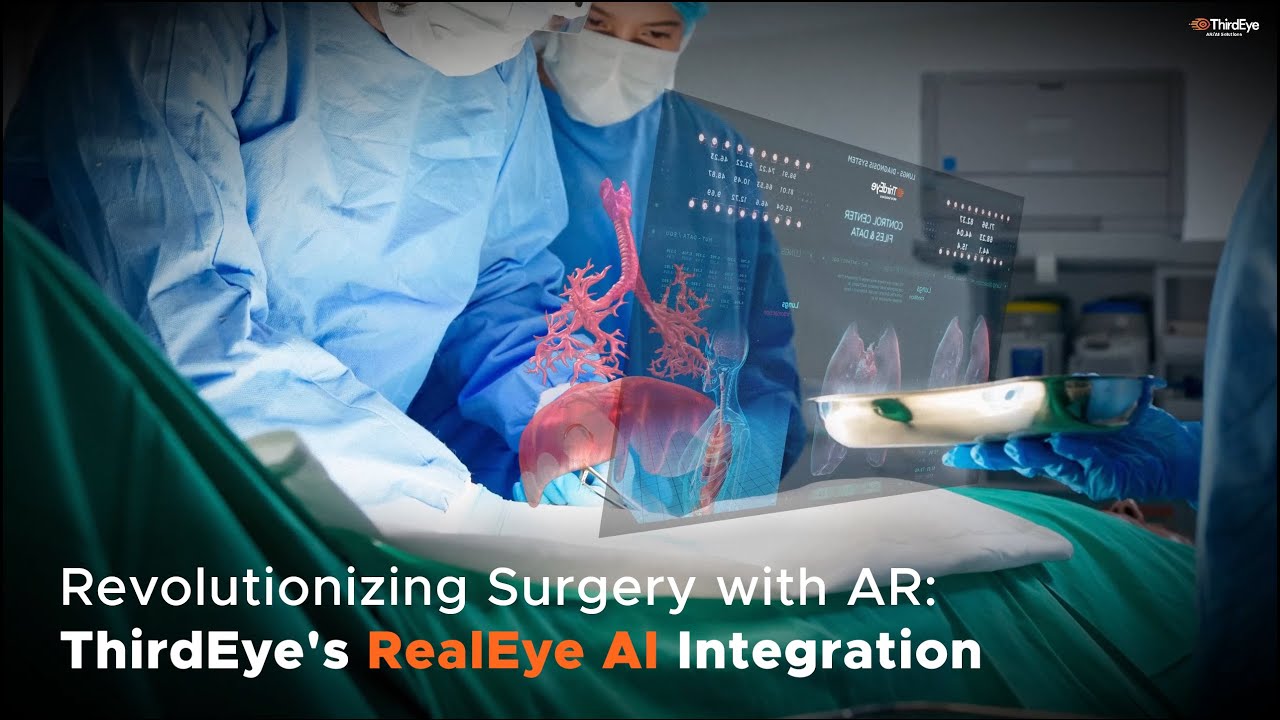 Revolutionizing Surgery with Augmented Reality: ThirdEye's RealEye ...
