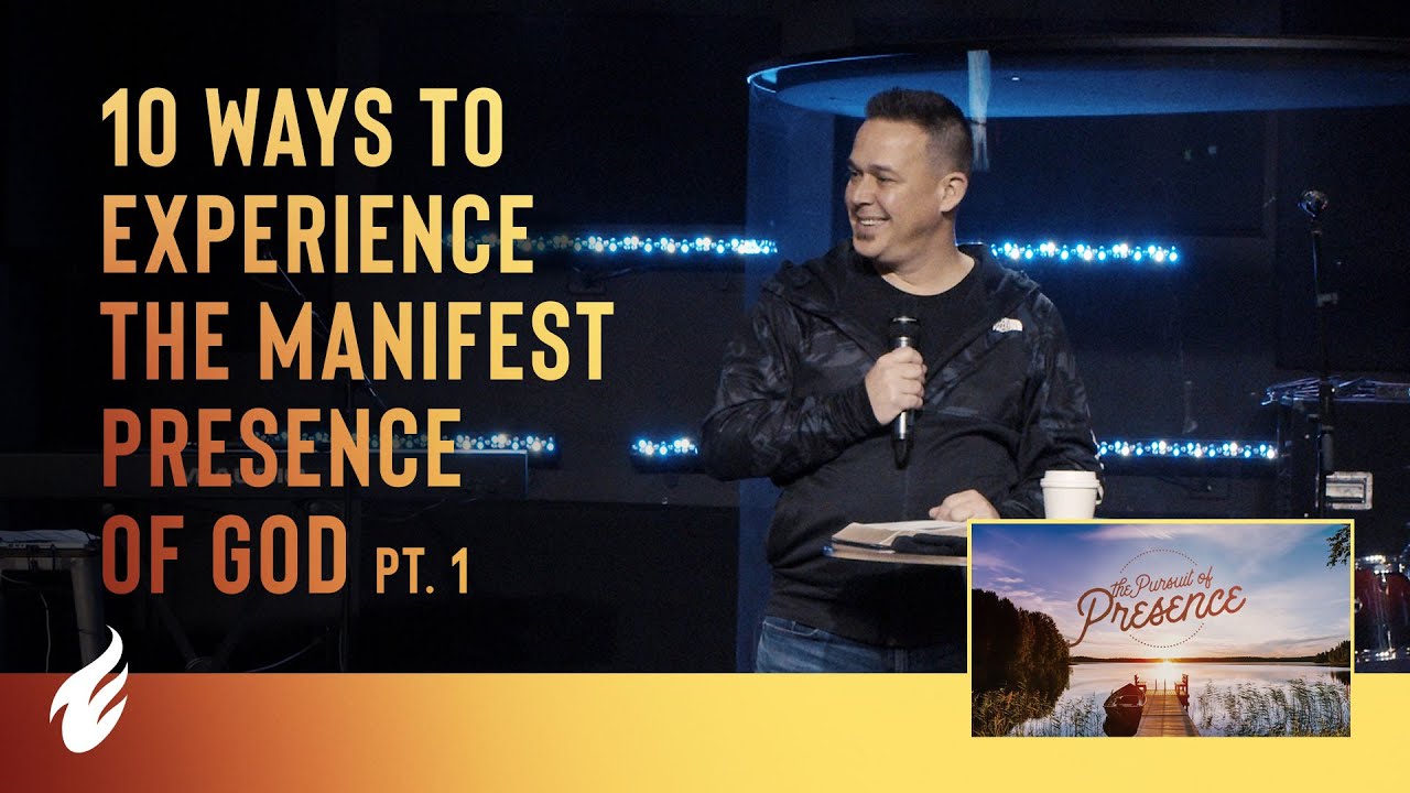 10 Ways To Experience The Manifest Presence Of God, pt. 1 - YouTube