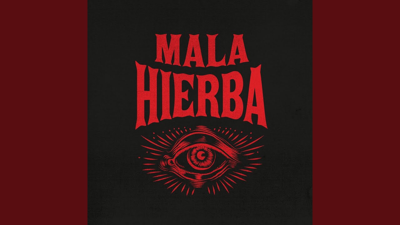 Mala Hierba - YouTube Music