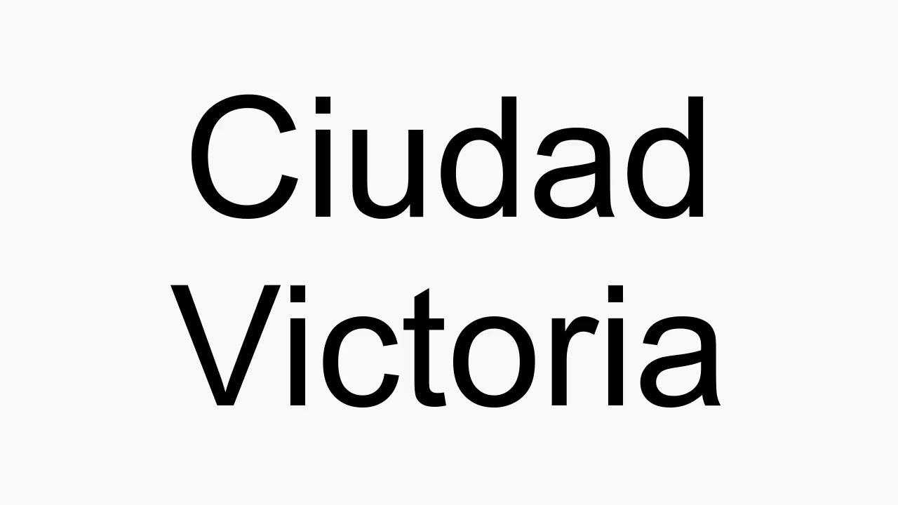 How To Pronounce Ciudad Victoria YouTube how-to-pronounce-ciudad-victoria-youtube
