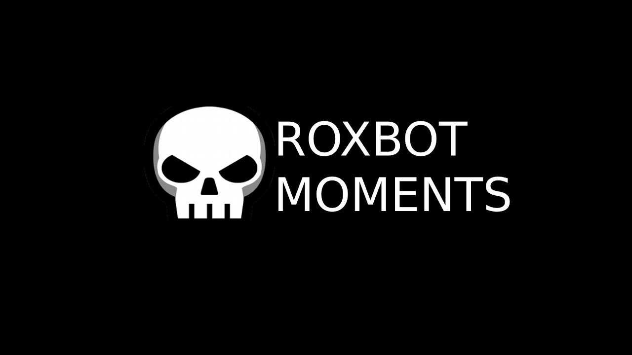 ROXBOT MOMENTS - YouTube