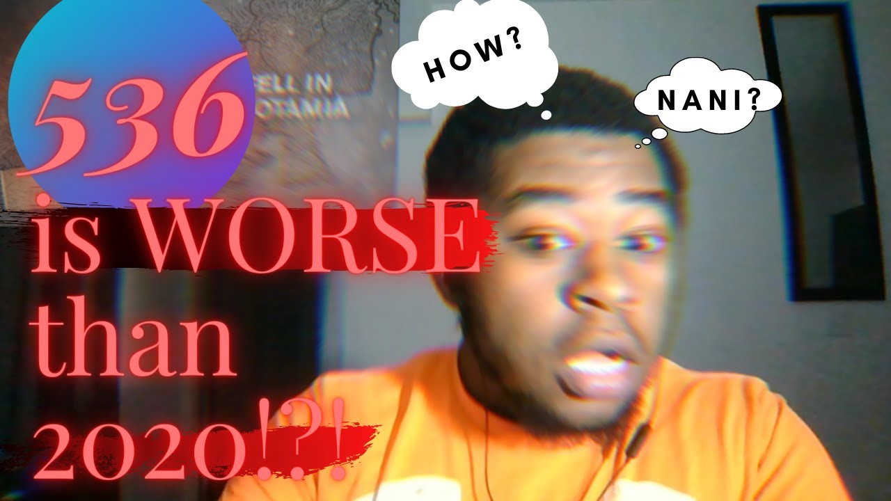 AND YOU THOUGHT 2020 WAS BAD!! | 536 Worst Year to be Alive - Reaction ...