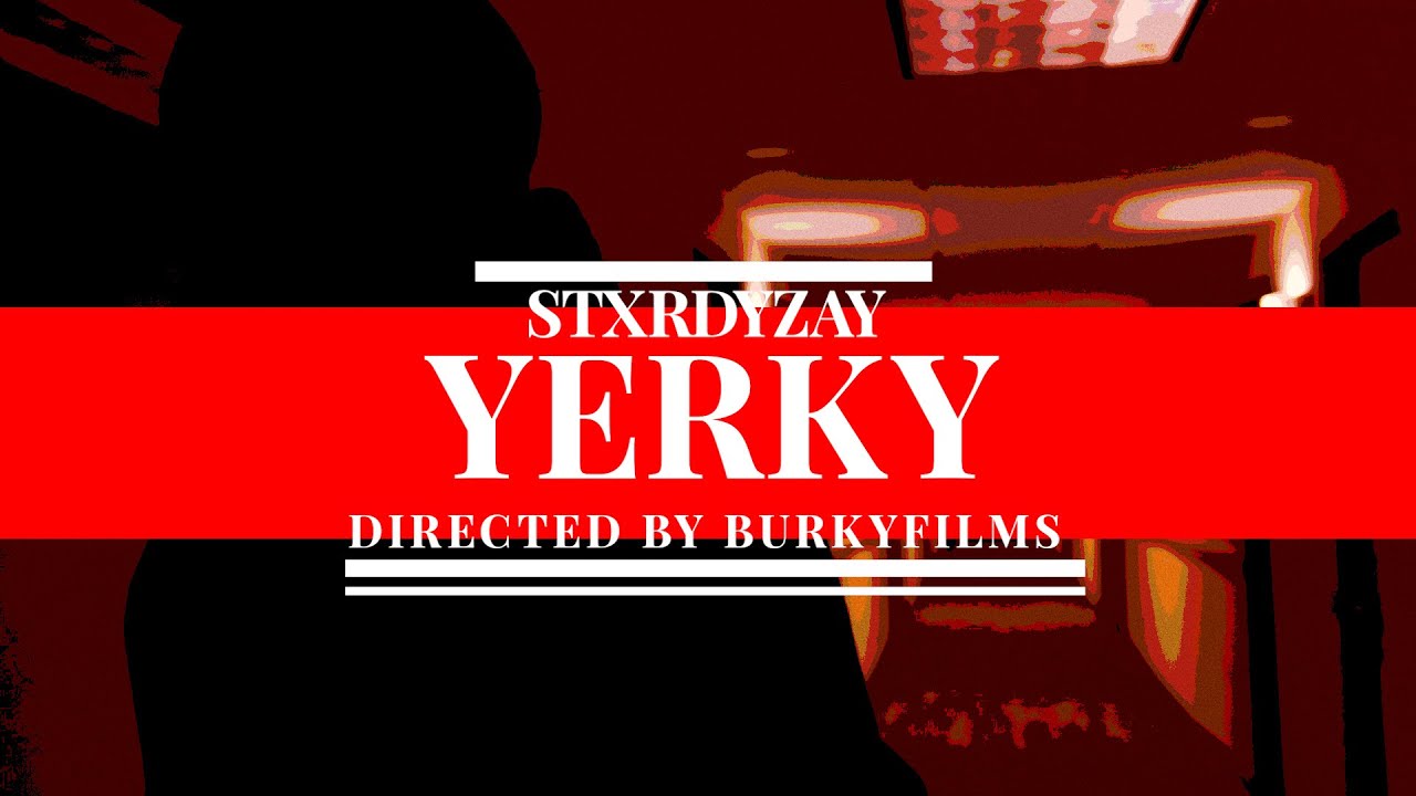 STXRDYZAY - YERKY - YouTube