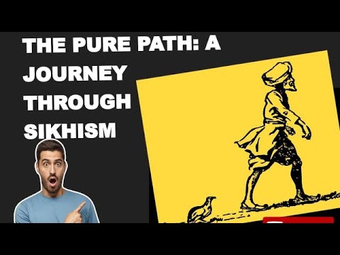 The pure path: A journey through sikhism - YouTube
