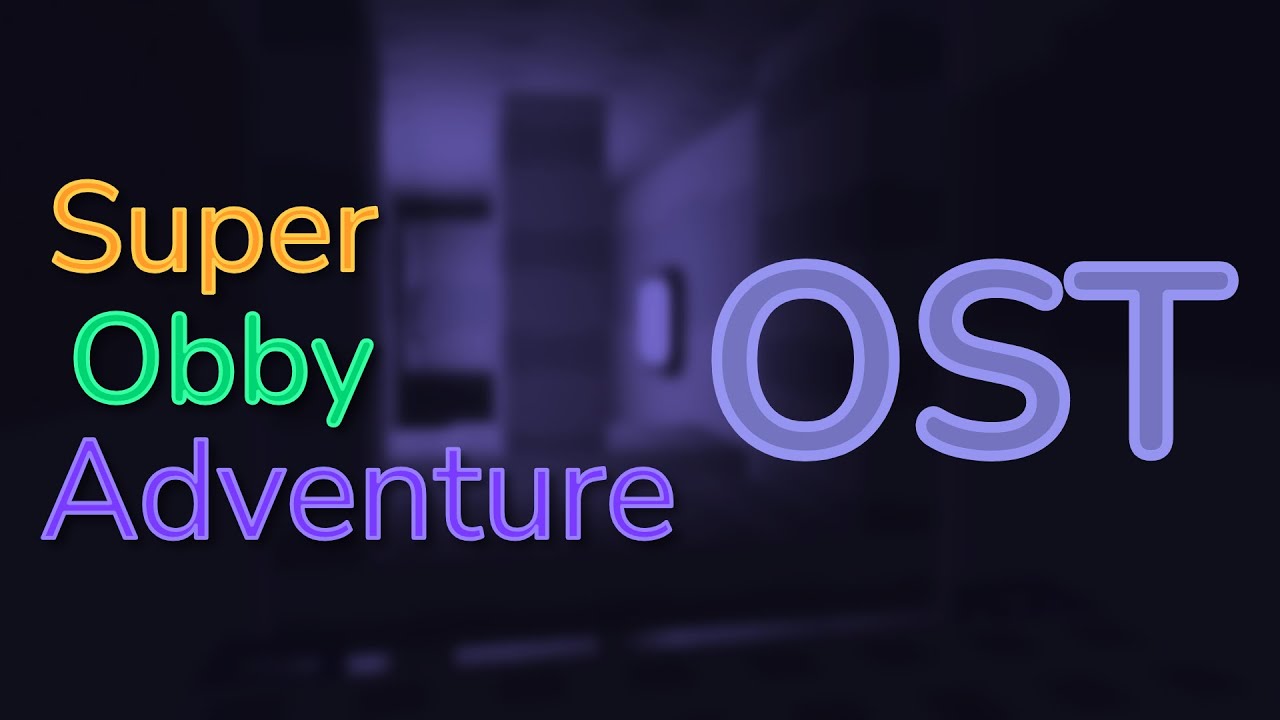 Super Obby Adventure OST | Tutorial
