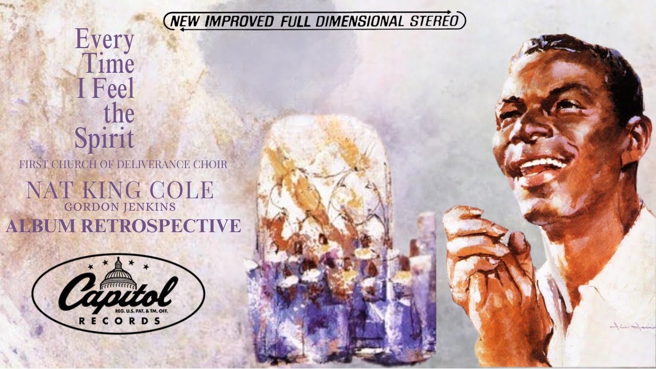 "Every Time I Feel The Spirit" Nat King Cole Album Retrospective - YouTube