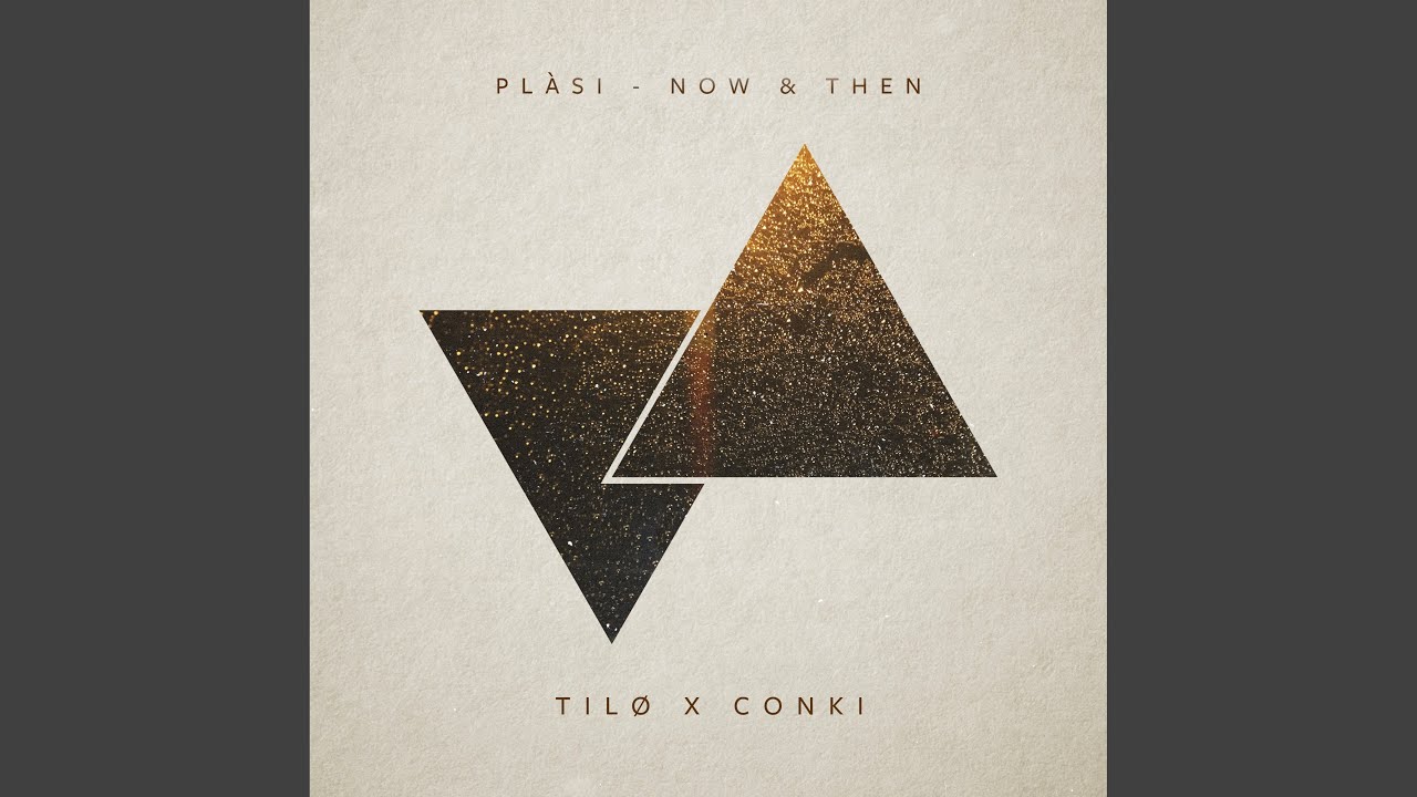 Now & Then (Tilø & ConKi Remix) - YouTube Music