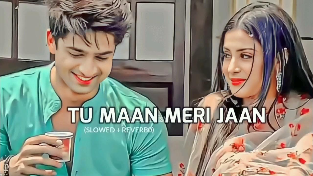 Tu Maan Meri Jaan_ 💟 [ Slowed + Reverb ] Mood 90's - YouTube
