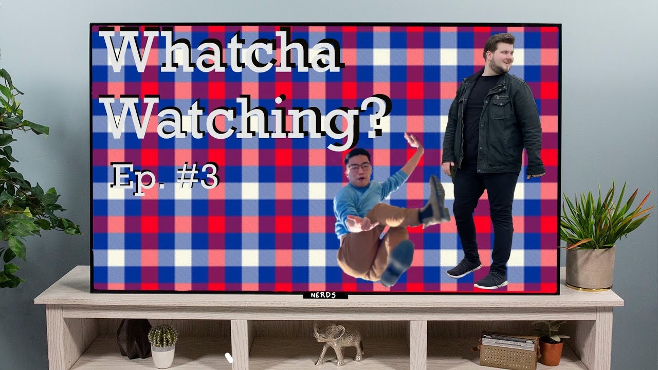 “Whatcha Watching?” Episode #3 - YouTube