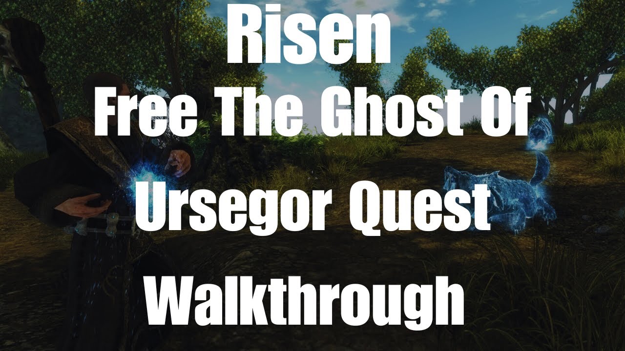 Risen Free The Ghost Of Ursegor Quest Walkthrough - YouTube