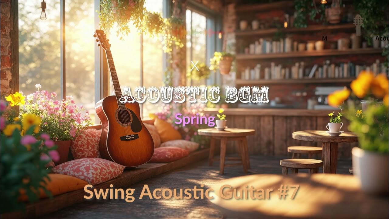 Spring Acoustic BGM (Swing Acoustic guitar#7 CafePlaylist) - YouTube