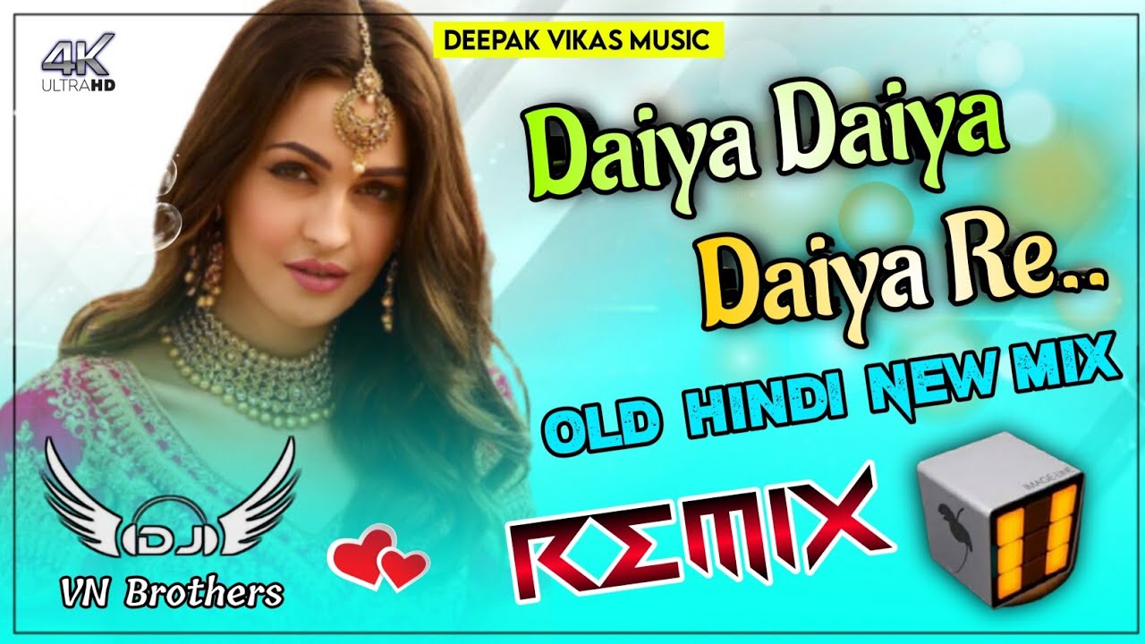 Daiya Daiya Daiya Re Remix !! Full Power Ultra Bass Dj Mix !! Dj Deepak ...