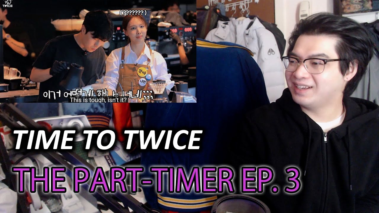 Time to Twice: The Part-Timer Episode 3 Reaction | Employee of the ...
