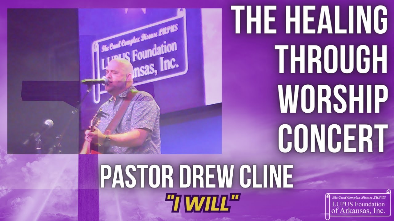 Pastor Drew Cline "I Will" | Healing Through Worship Concert | LFOA ...