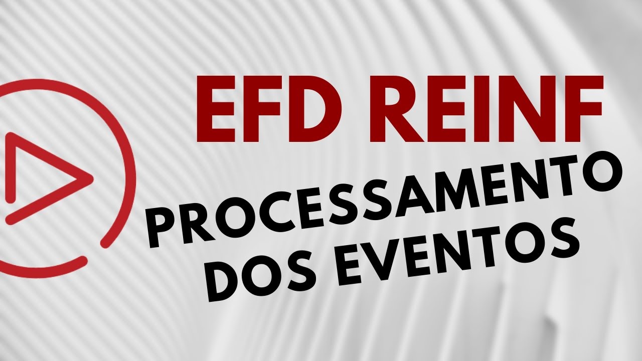 EFD REINF E DCTF WEB: COMO FUNCIONA O PROCESSAMENTO DOS EVENTOS ...