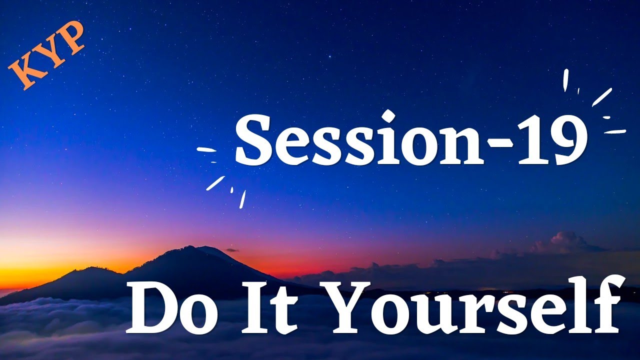 kyp session 19 do it yourself | kyp do it yourself session 19 | session ...