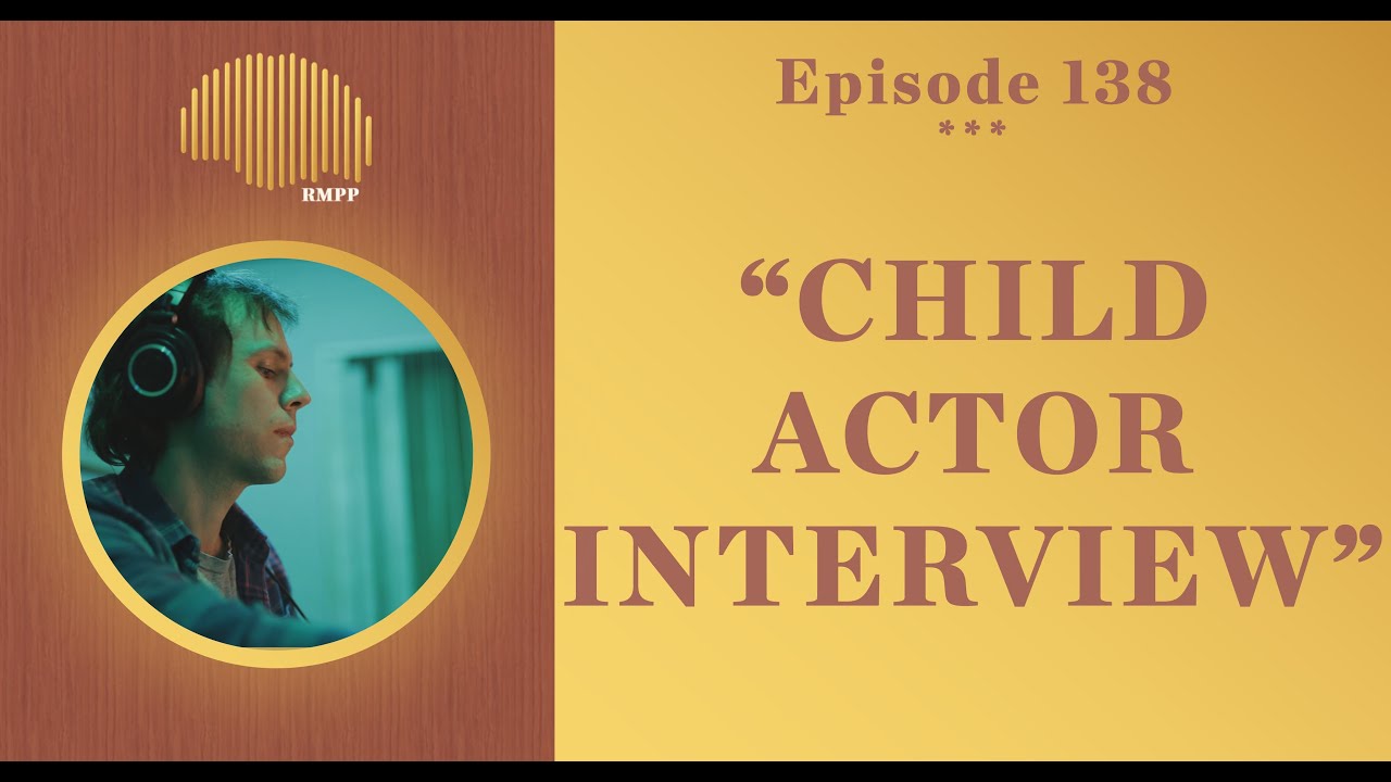 #138 - Child Actor INTERVIEW - YouTube