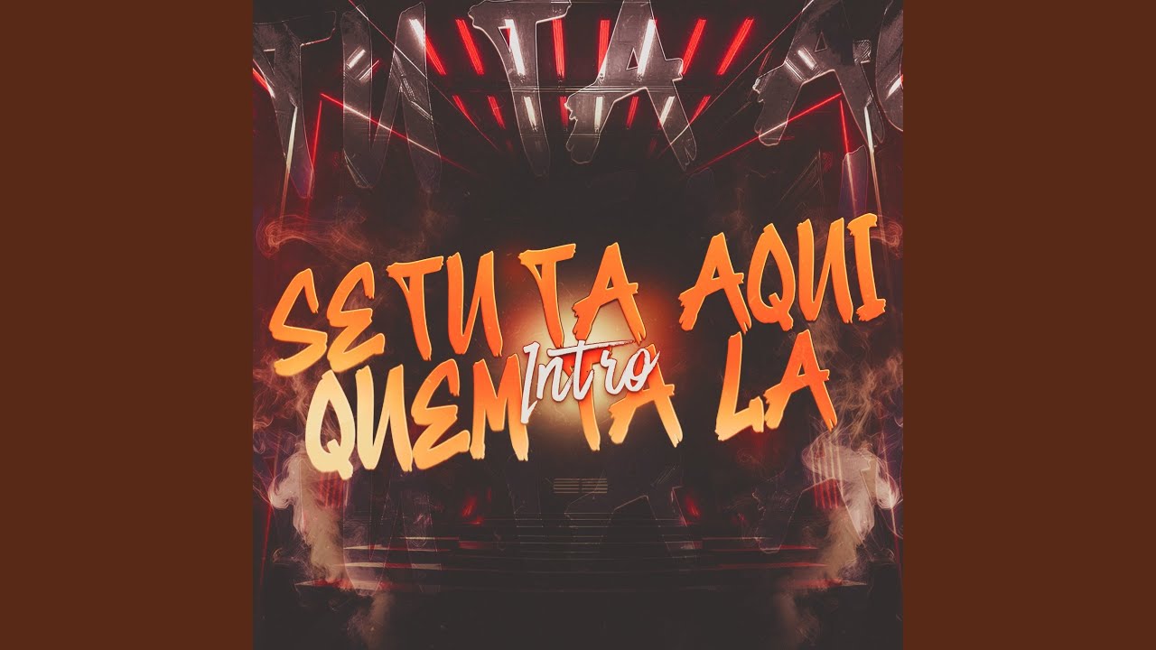 INTRO SE TU TA AQUI QUEM TA LA - YouTube