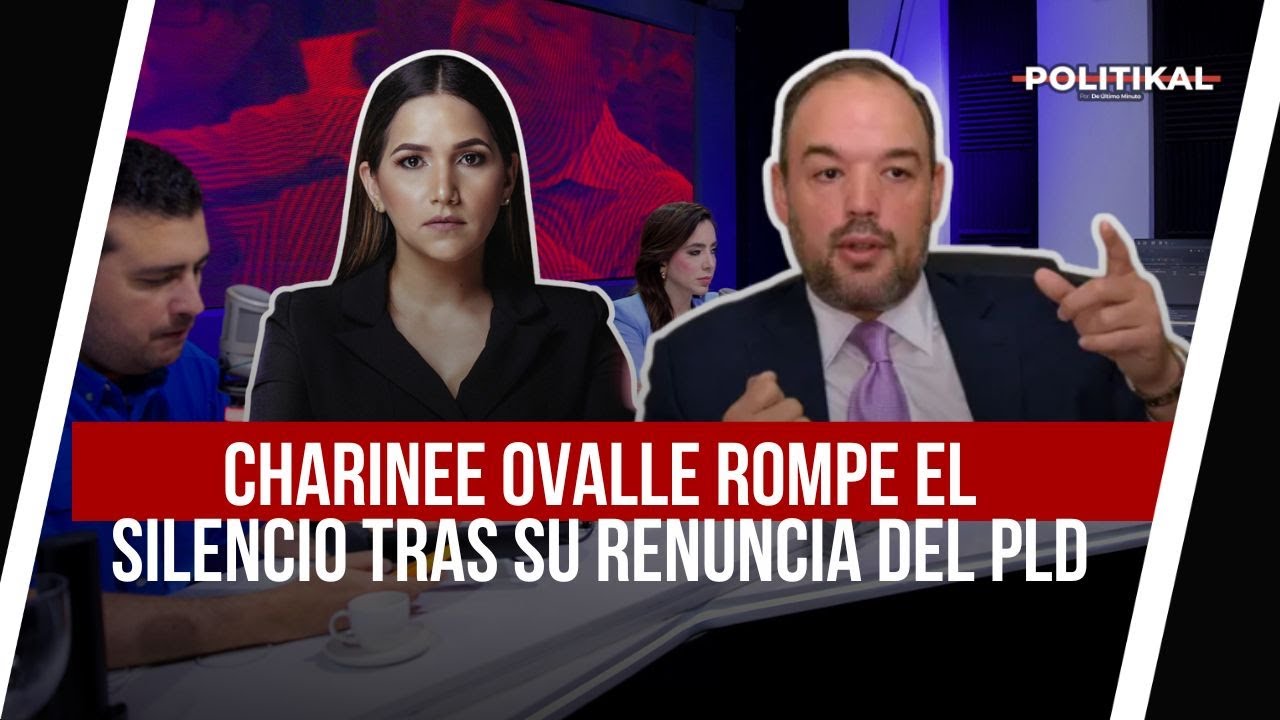 CHARINEE OVALLE ROMPE EL SILENCIO TRAS SU RENUNCIA DEL PLD JUNTO A SU ESPOSO JOSÉ DEL CASTILLO ...