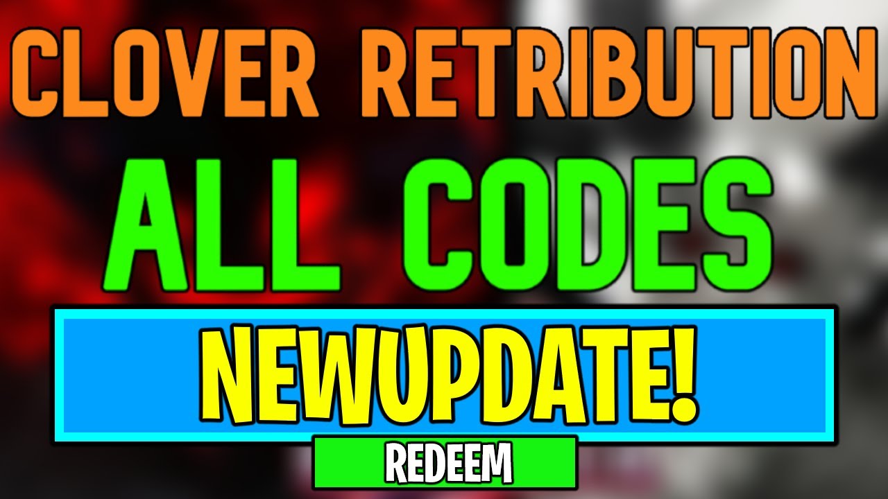 New Clover Retribution Codes | Roblox Clover Retribution Codes (July ...