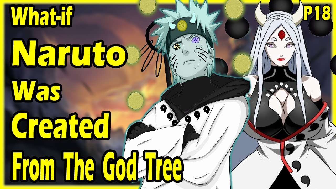What if Naruto was Created from the God Tree Part 18 - YouTube