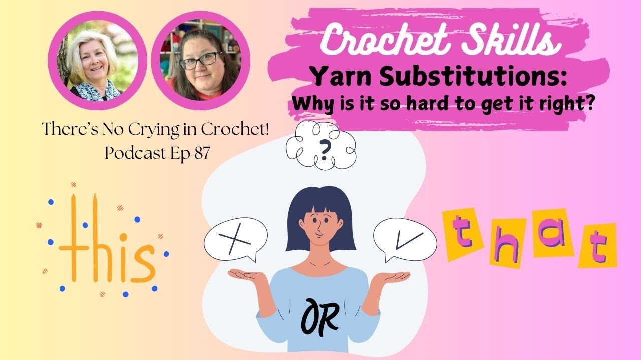 This Yarn is NOT the Same: The Woes of Yarn Substitution - Ep 87 of ...