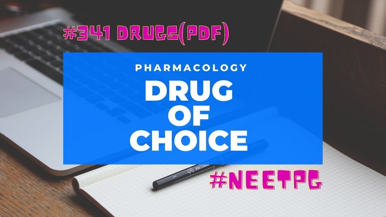 Drug of Choice | Pharmacology Updates | NEET PG (Pdf link in ...
