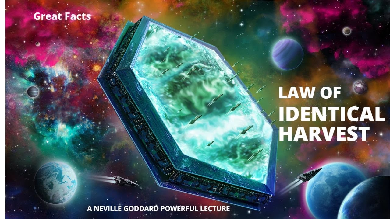 THE LAW OF IDENTICAL HARVEST | A VERY INTENSIVE LECTURE BY NEVILLE ...