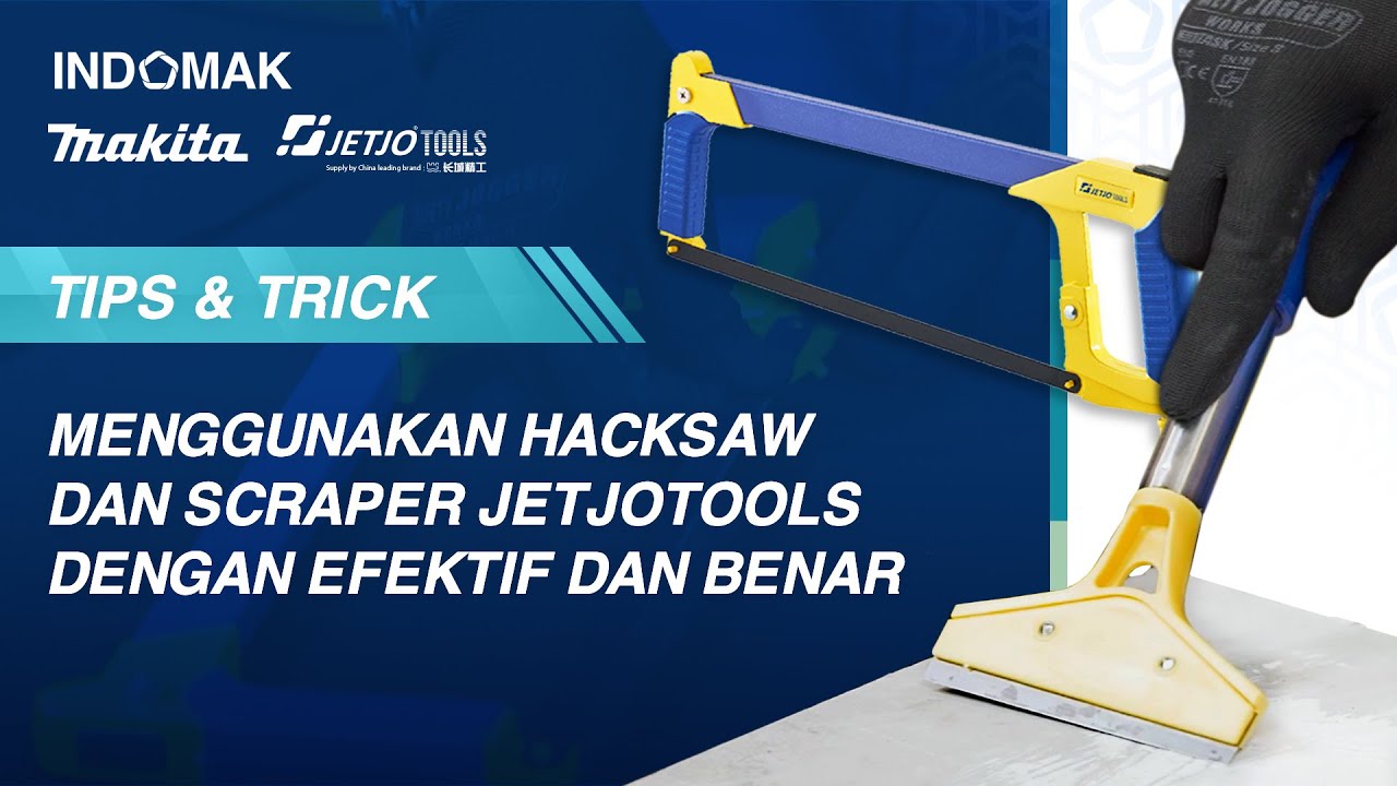 Tips & Trick Penggunaan Perkakas Hacksaw & Scraper JetjoTools Untuk ...