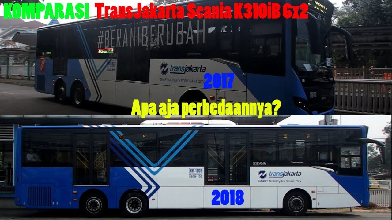 Komparasi TransJakarta Scania K310iB 6x2 (2017) vs Scania K310iB 6x2 ...