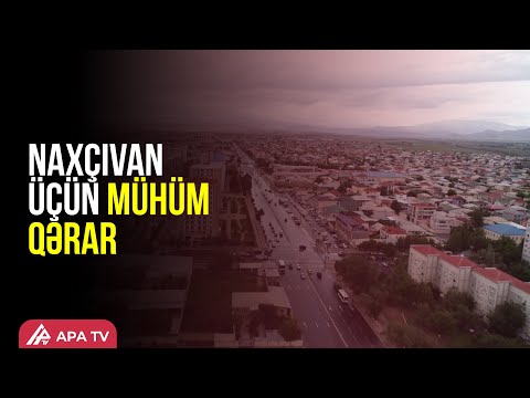 Naxçıvanın Baş Planını Britaniya şirkəti hazırlayacaq – APA TV