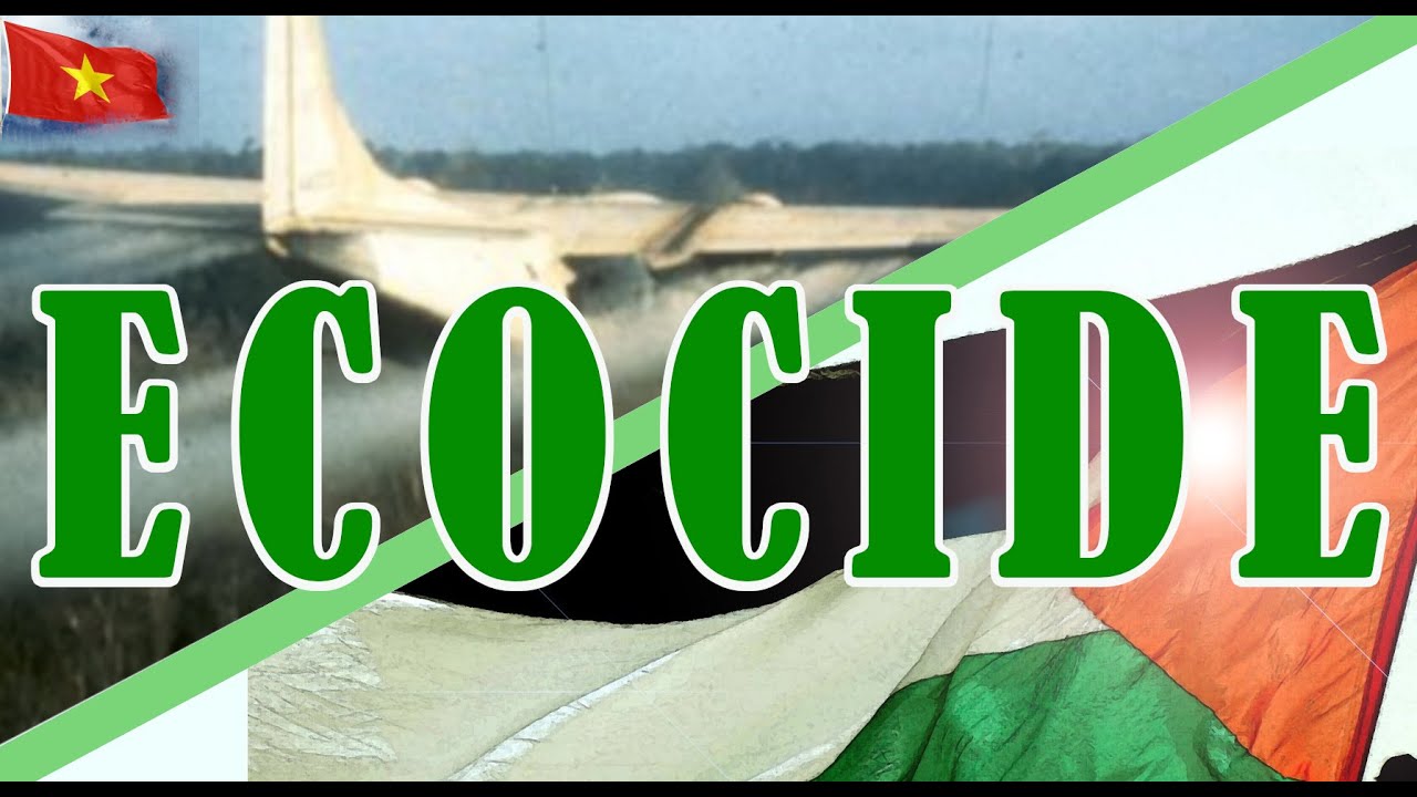 Ecocide: From Vietnam to Palestine - YouTube