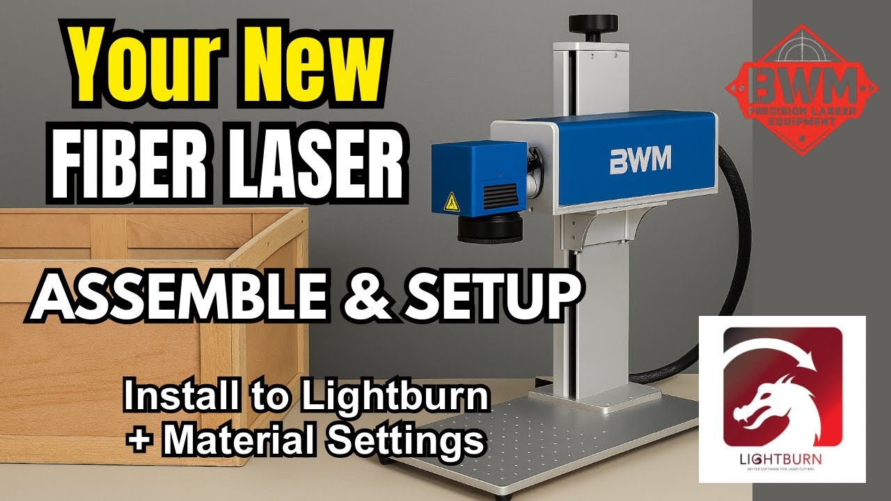 Your 60w MOPA Fiber Laser by BWM - How to Unbox & Set Up + Install to LightBurn & Material ...